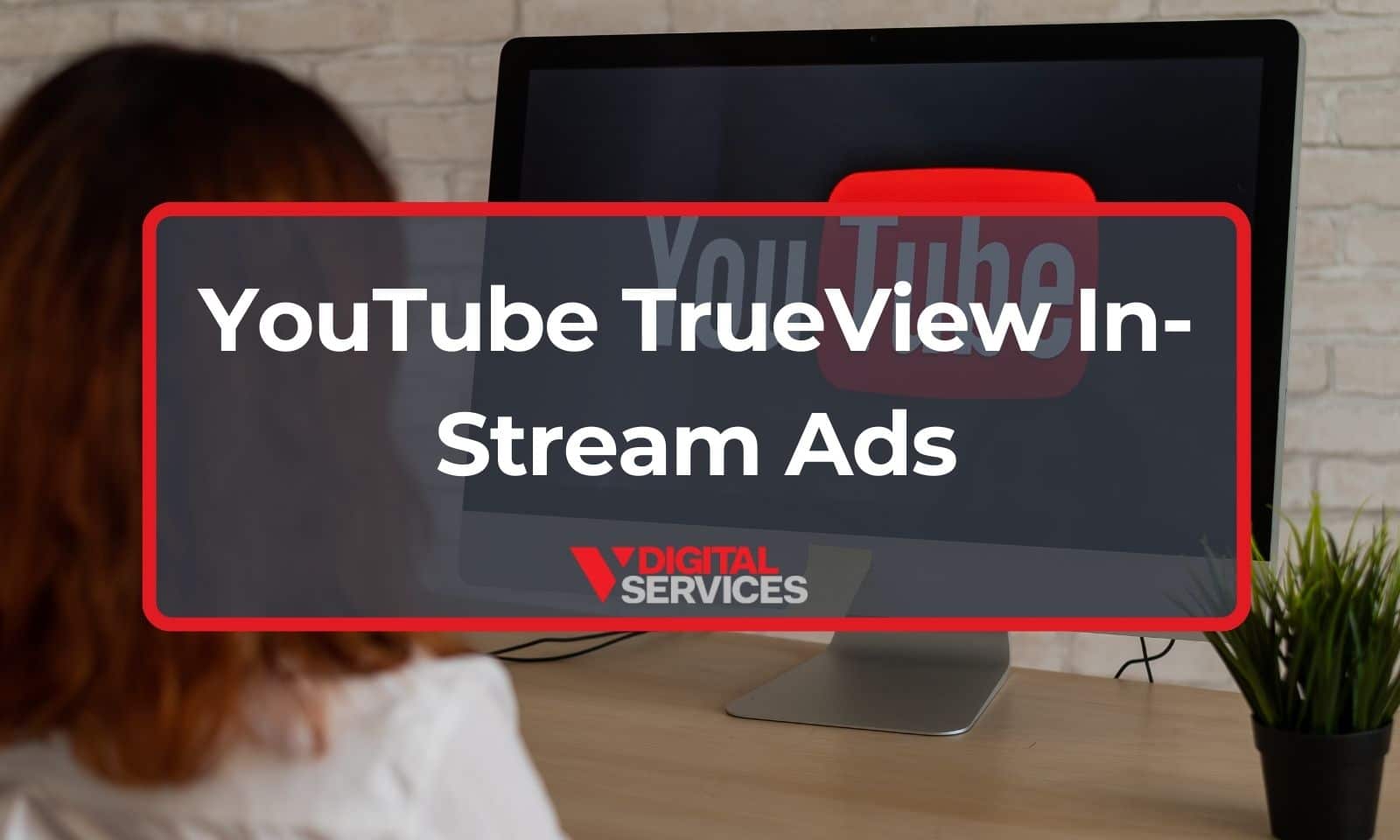 How Do YouTube TrueView In-Stream Ads Work? (2025)
