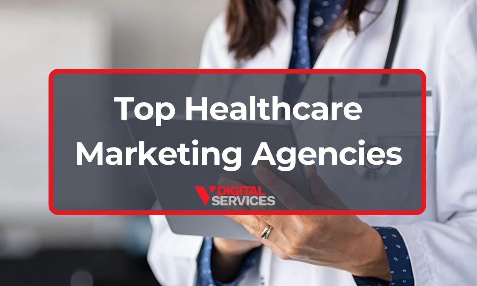 15 Top Healthcare Marketing Agencies in 2025